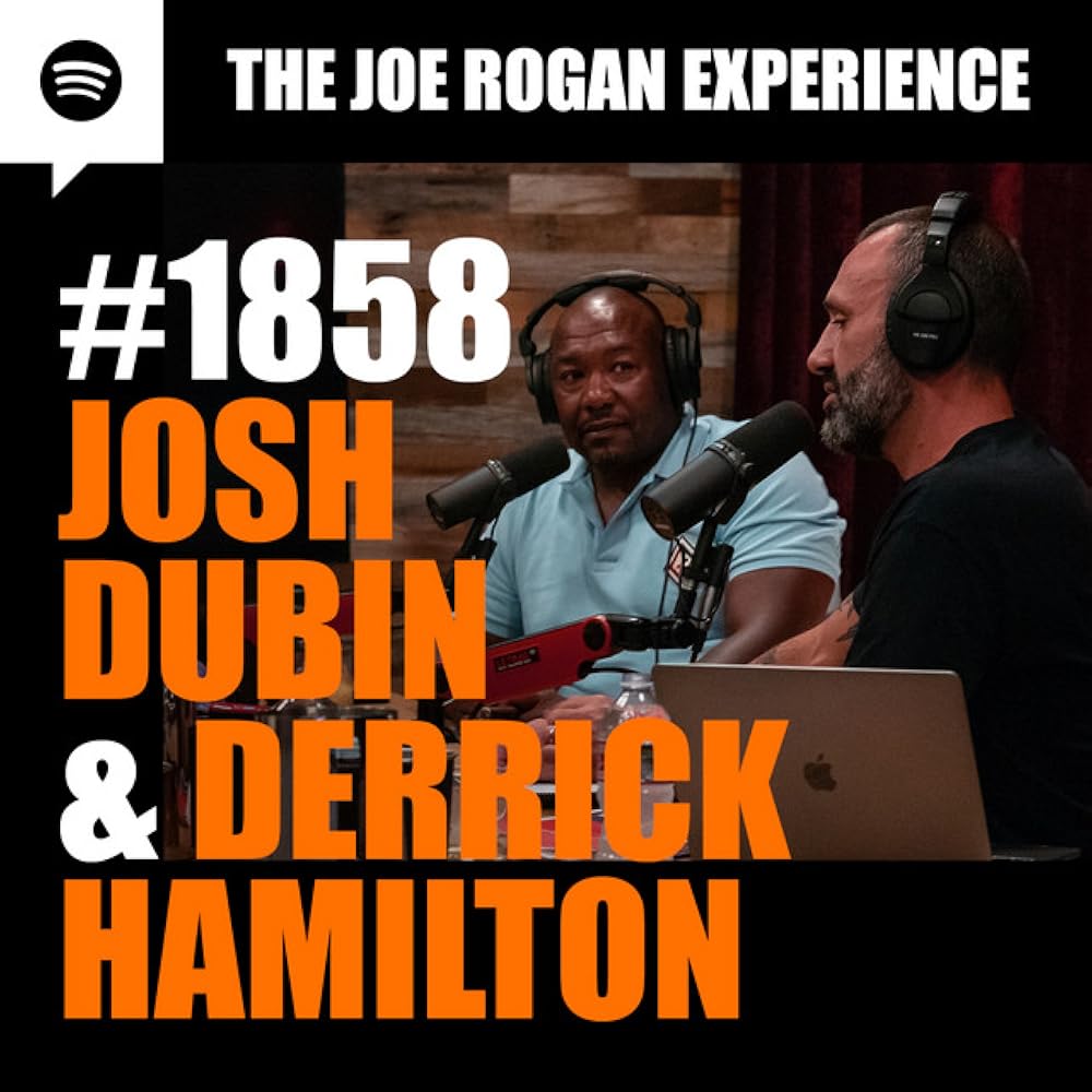 "The Joe Rogan Experience" Josh Dubin & Derrick Hamilton (Podcast Episode 2022) - Plot keywords ...