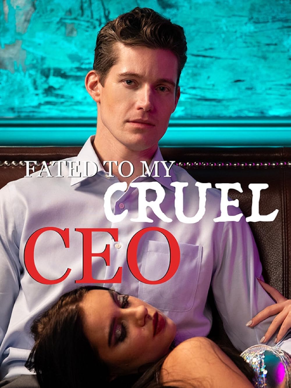 Fated to My Cruel CEO (2024)