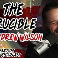 "Part of the Problem" The Crucible w/ Andrew Wilson (Podcast Episode 2024) - IMDb