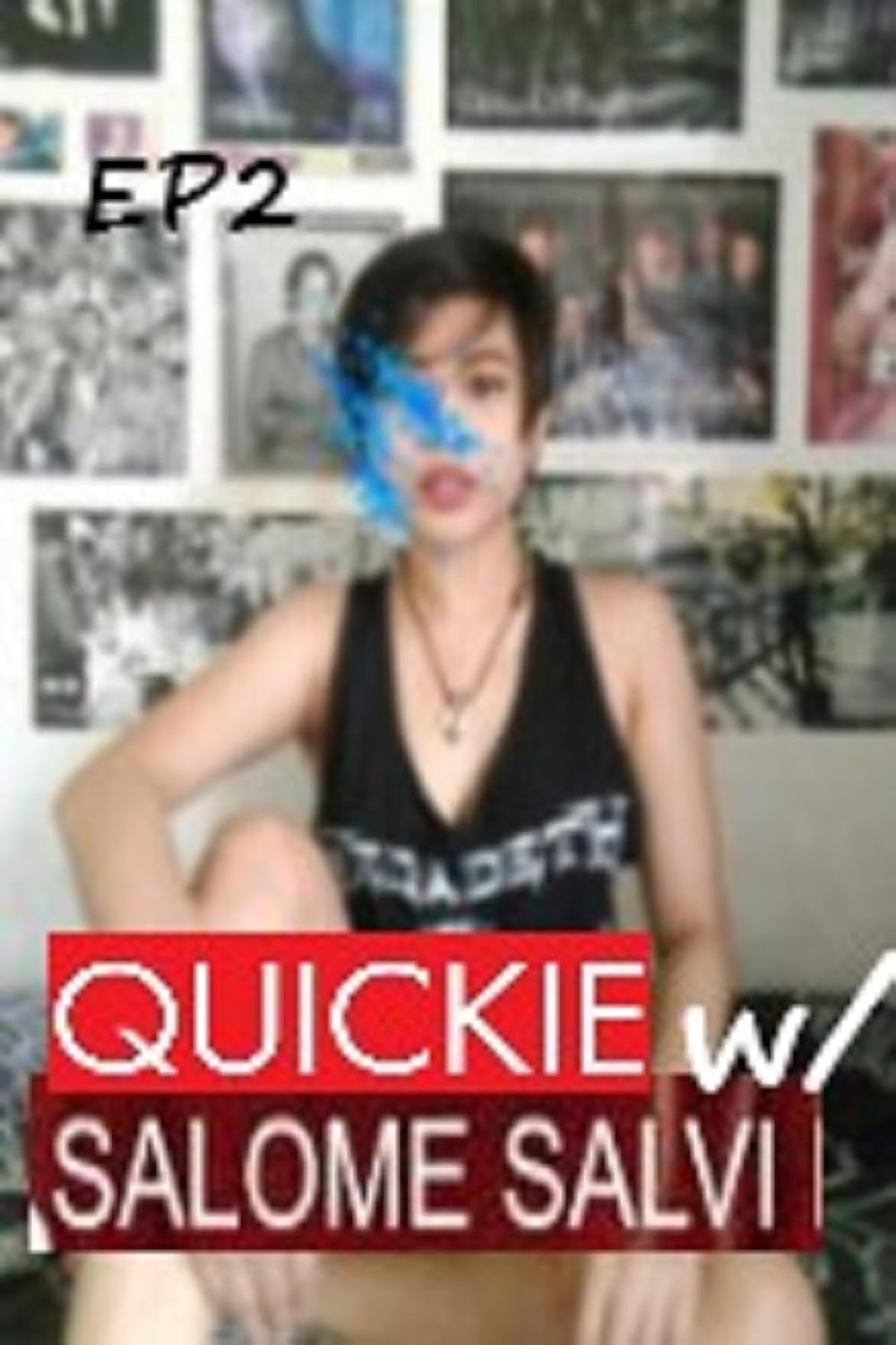 Quickie with Salome Salvi: EP2 (Video 2022) - IMDb
