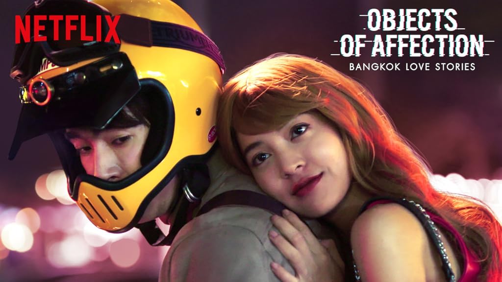 Bangkok Love Stories: Objects of Affection (2019)