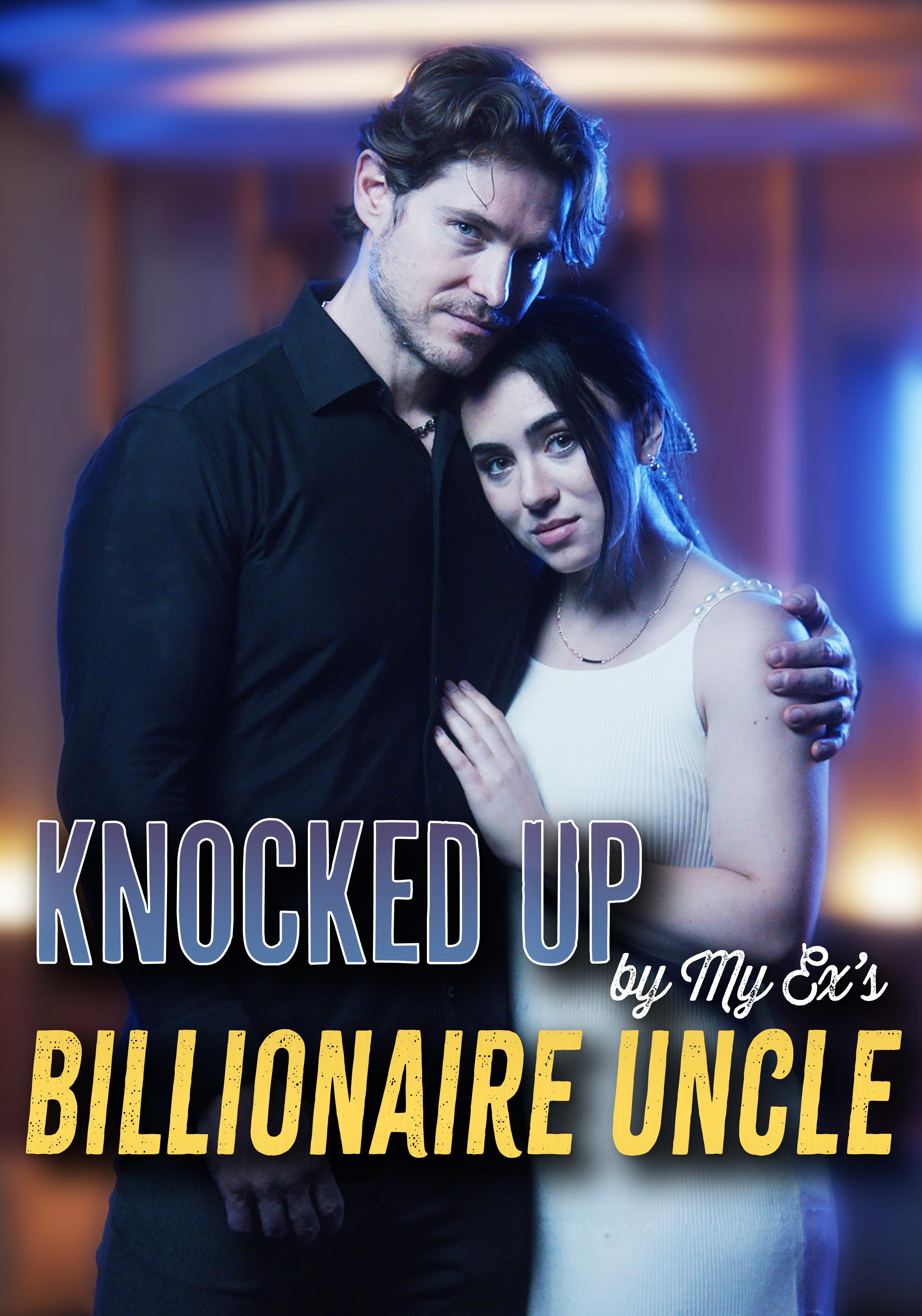 Knocked Up by My Ex's Billionaire Uncle (2024)