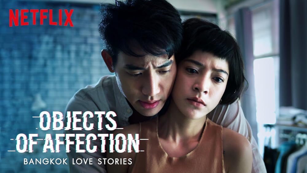 Bangkok Love Stories: Objects of Affection (2019)