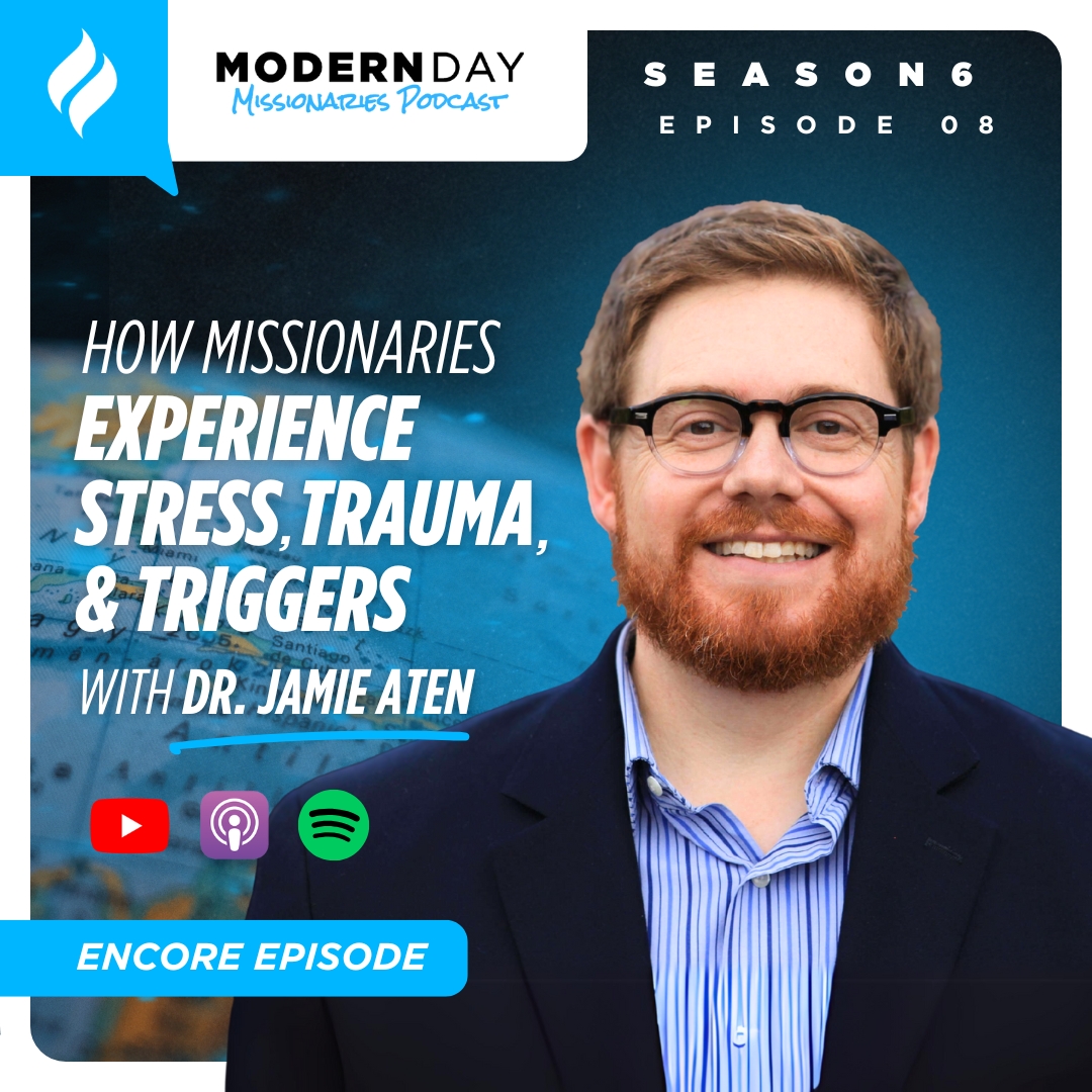 How Missionaries Experience Stress, Trauma, & Triggers with Dr. Jamie ...