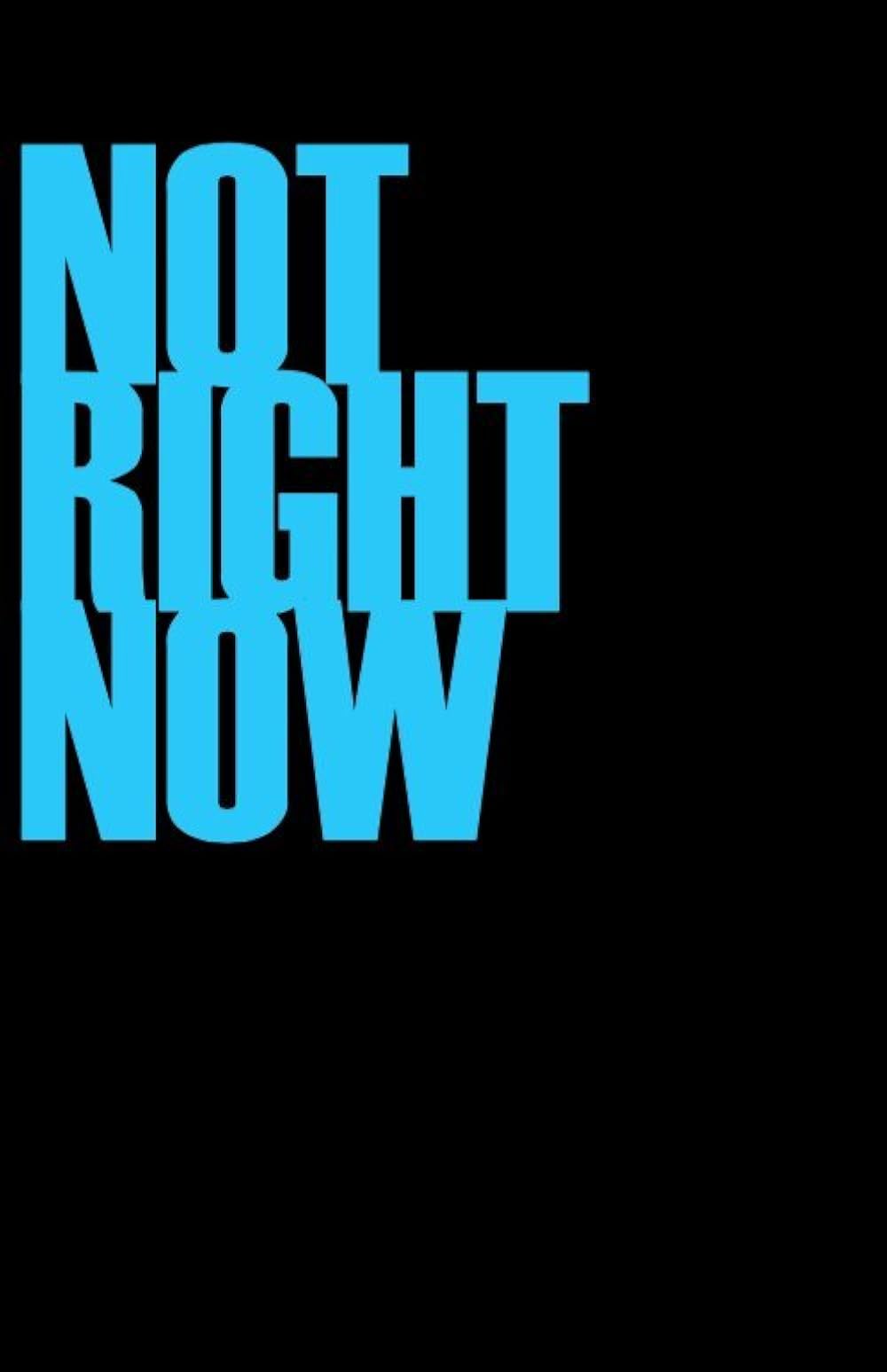 Not Right Now (2015)