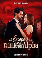 No Escape from My Ruthless Alpha (TV Mini Series 2024) - IMDb