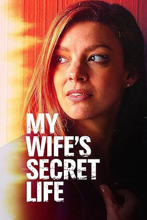 My Wife's Secret Life (TV Movie 2019) - IMDb