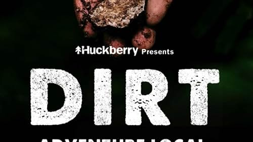 DIRT: Adventure Local (TV Mini Series 2022– ) - Episode list - IMDb