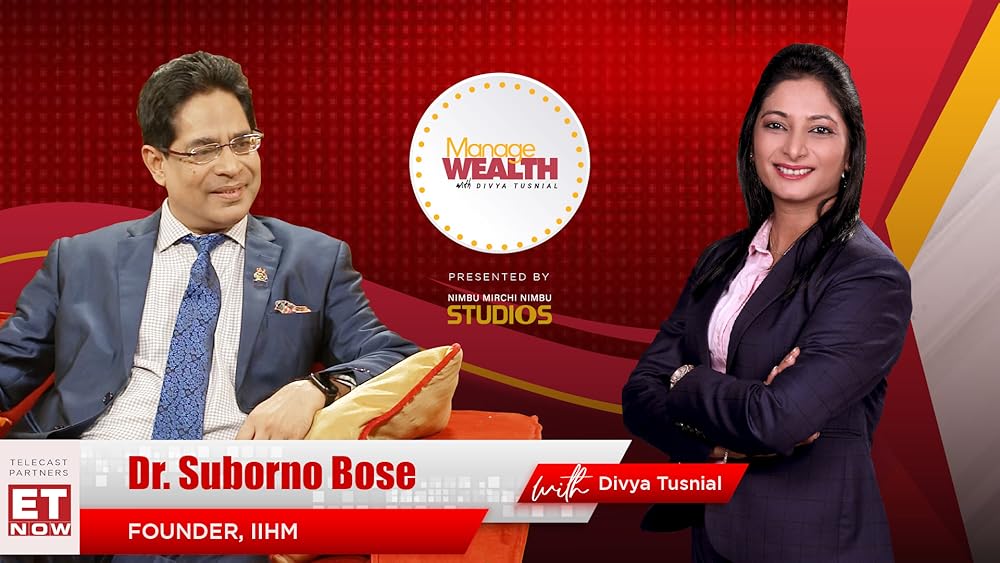 Manage Wealth with Divya Tusnial, Dr. Suborno Bose, Founder & CEO, IIHM (2022)