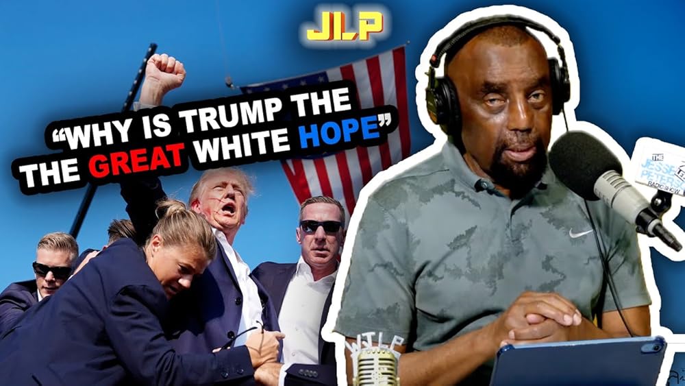 "The Jesse Lee Peterson Show" "Why Is Trump the Great White Hope?" | JLP (Podcast Episode 2024 ...