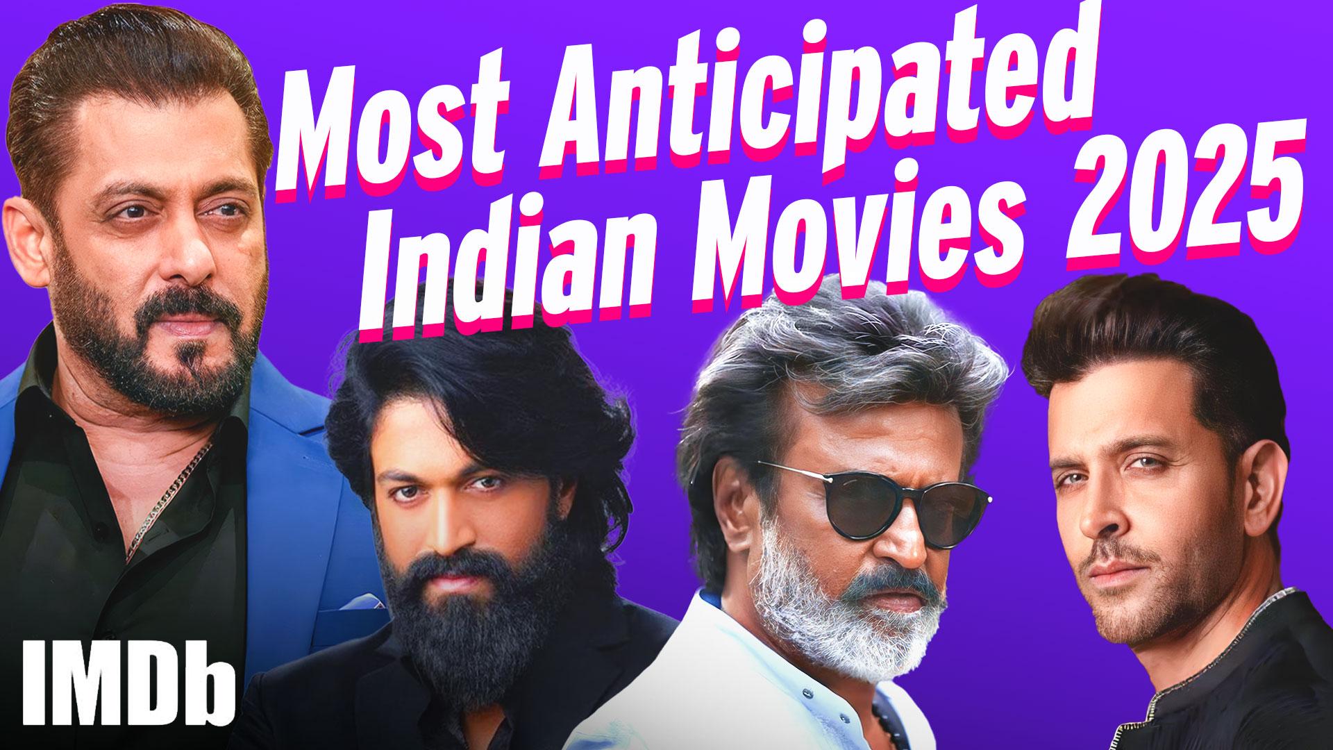 Most Anticipated Indian Movies of 2025 (2025)