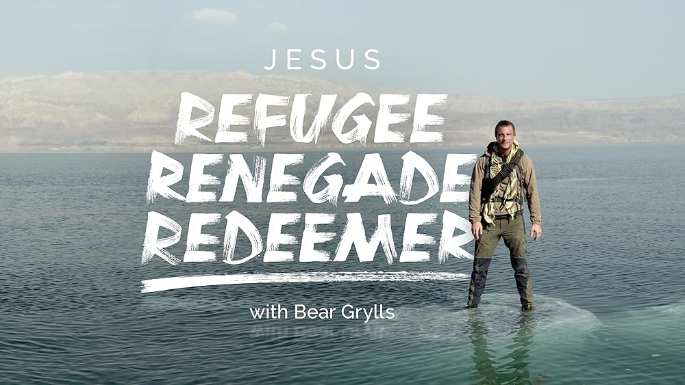 "Jesus: Refugee, Renegade, Redeemer with Bear Grylls" Episode #1.1 (TV Episode) - IMDb