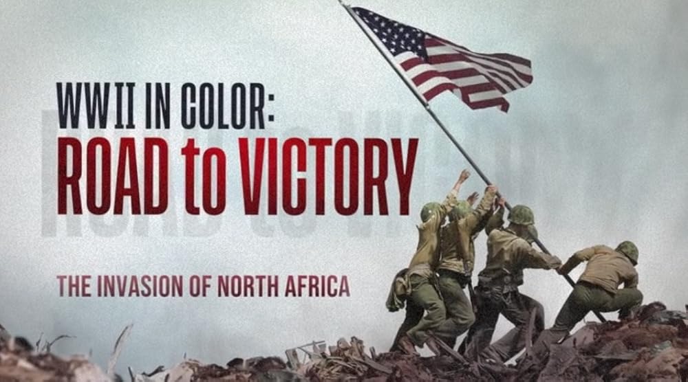 "WWII in Color: Road to Victory" The Invasion of North Africa (TV ...