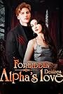 Forbidden Desires: Alphas Love (TV Mini Series 2024) - Full cast & crew - IMDb