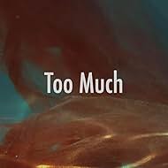 Too Much (Music Video 2024) - IMDb