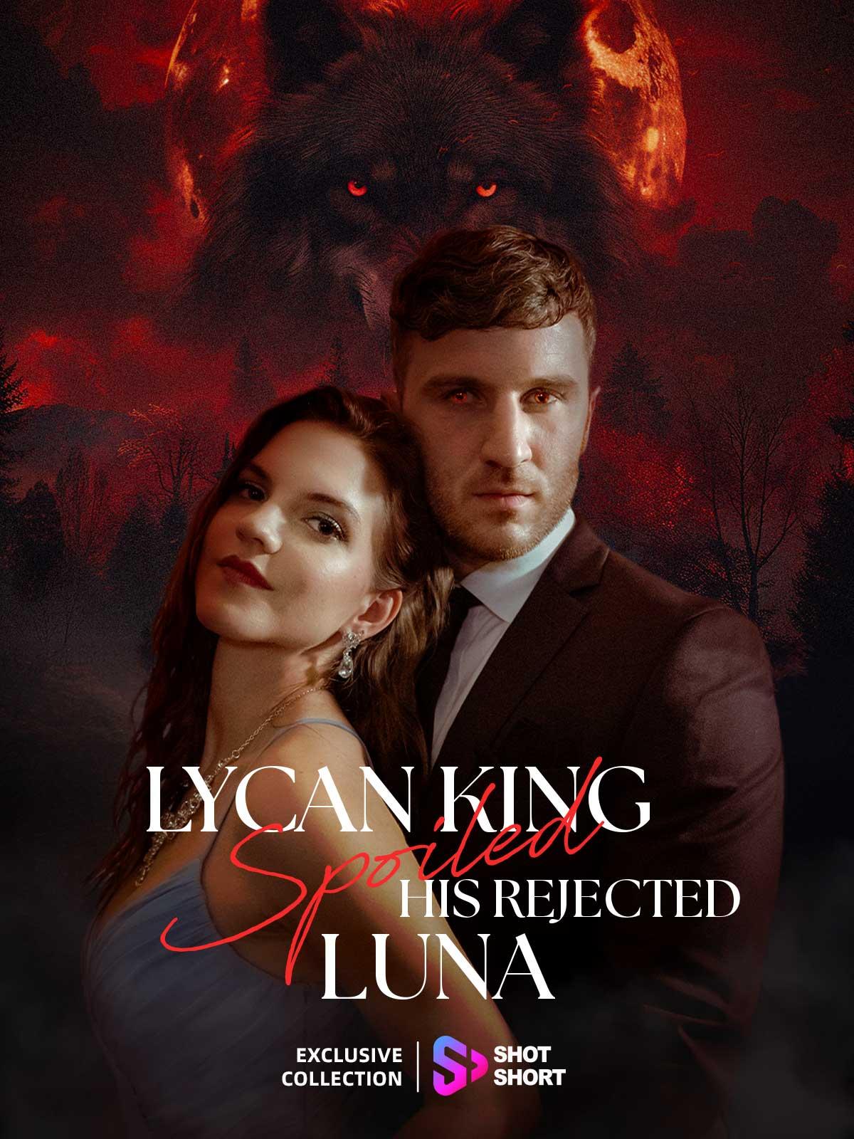 Lycan King Spoils His Rejected Luna (2024)