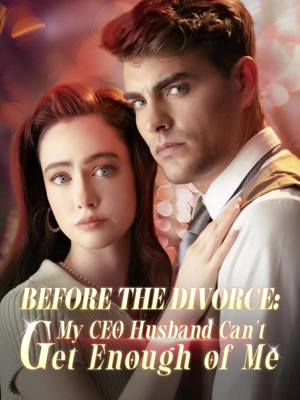 Before the Divorce: My CEO Husband Can't Get Enough of Me (TV Mini Series 2024– ) - IMDb