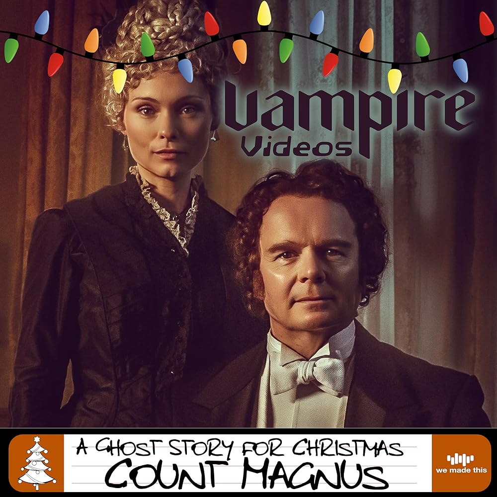 "Vampire Videos" Christmas Special 2023: Count Magnus (2022) with Dr Sorcha Ní Fhlainn (Podcast ...