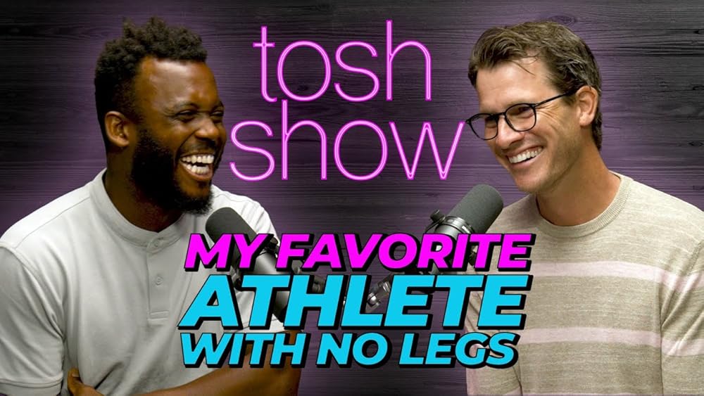 "Tosh Show" My Favorite Athlete With No Legs (Episodio del podcast 2023) - IMDb