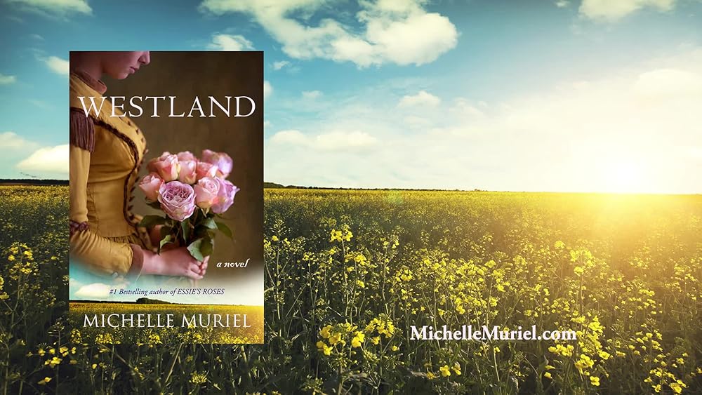 Westland (Essie's Roses Book 2) a Novel by Michelle Muriel - HD Book Trailer | IMDb