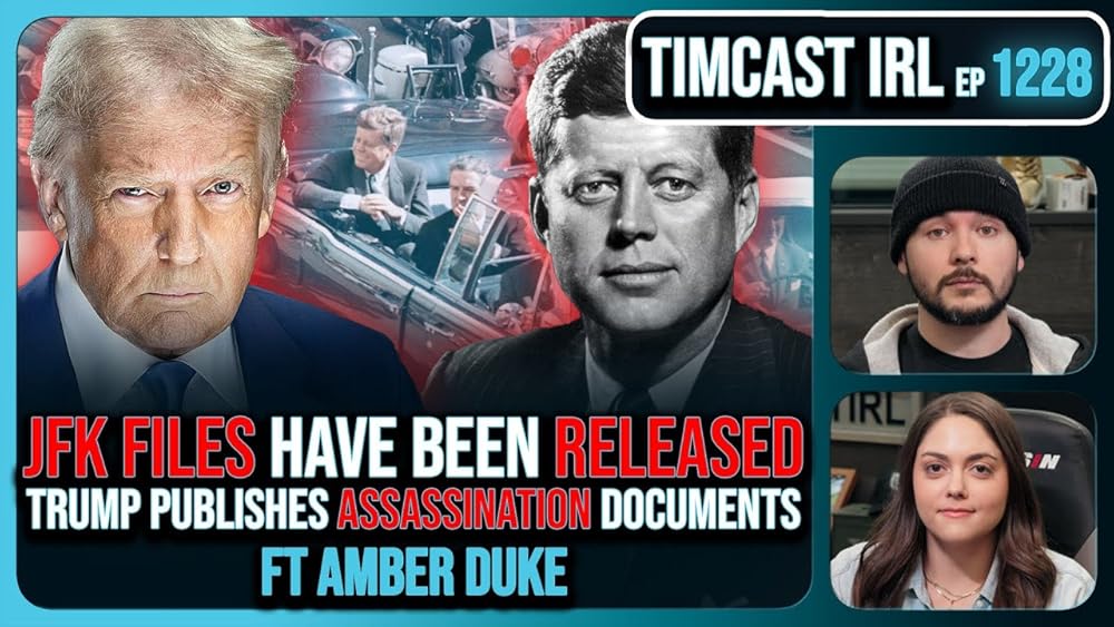 "Timcast IRL" JFK Files Released, Shocking Documents Released by Trump Dropped W/Amber Duke ...