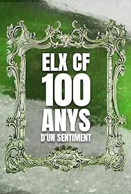 Elx CF 100 anys d'un sentiment (2023) - IMDb