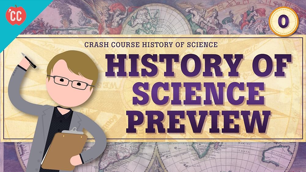 "Crash Course: History of Science" Crash Course History of Science ...