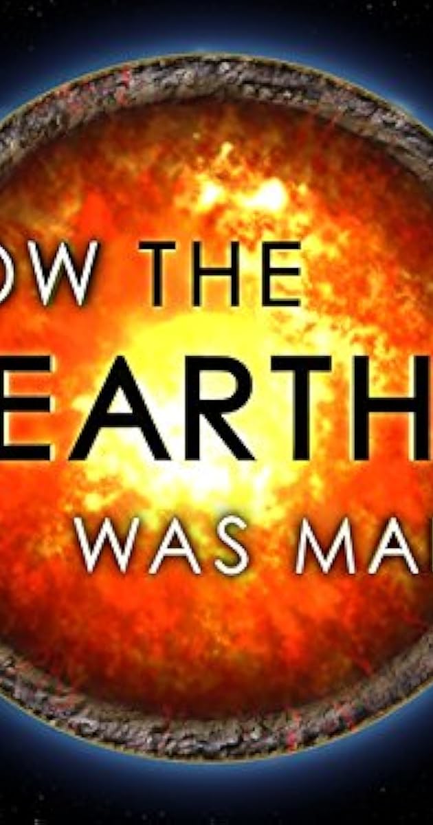 "How the Earth Was Made" Birth of the Earth (TV Episode 2009) - IMDb