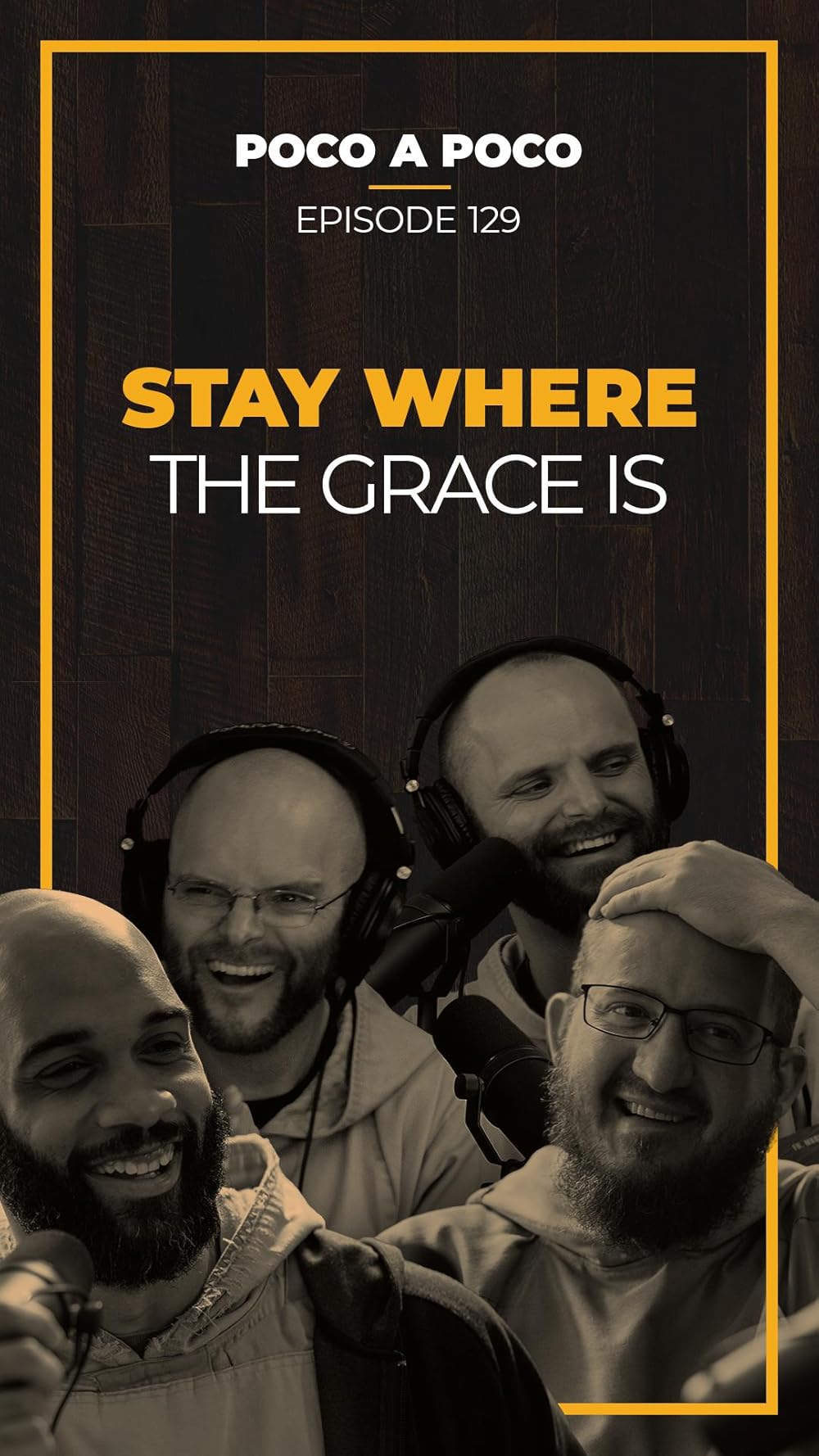 "Poco a Poco" Stay Where the Grace Is (Podcast Episode 2022) - IMDb