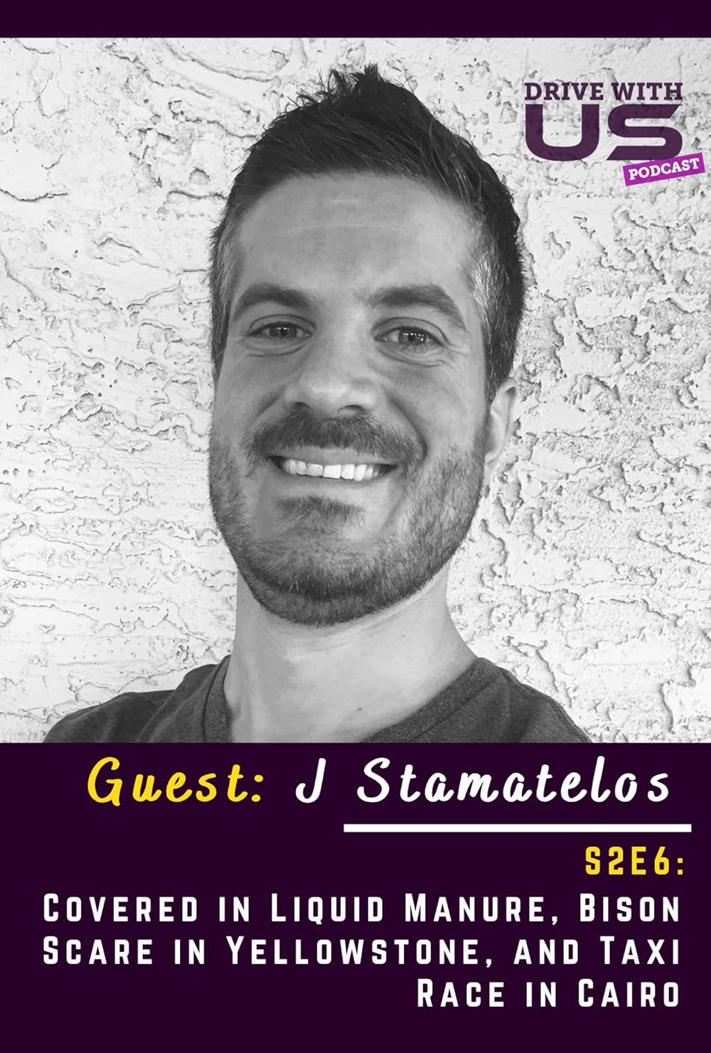 "Drive with Us Podcast" J. Stamatelos - Covered in Liquid Manure, Bison Scare in Yellowstone ...