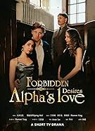 Forbidden Desires: Alphas Love (TV Mini Series 2024) - IMDb