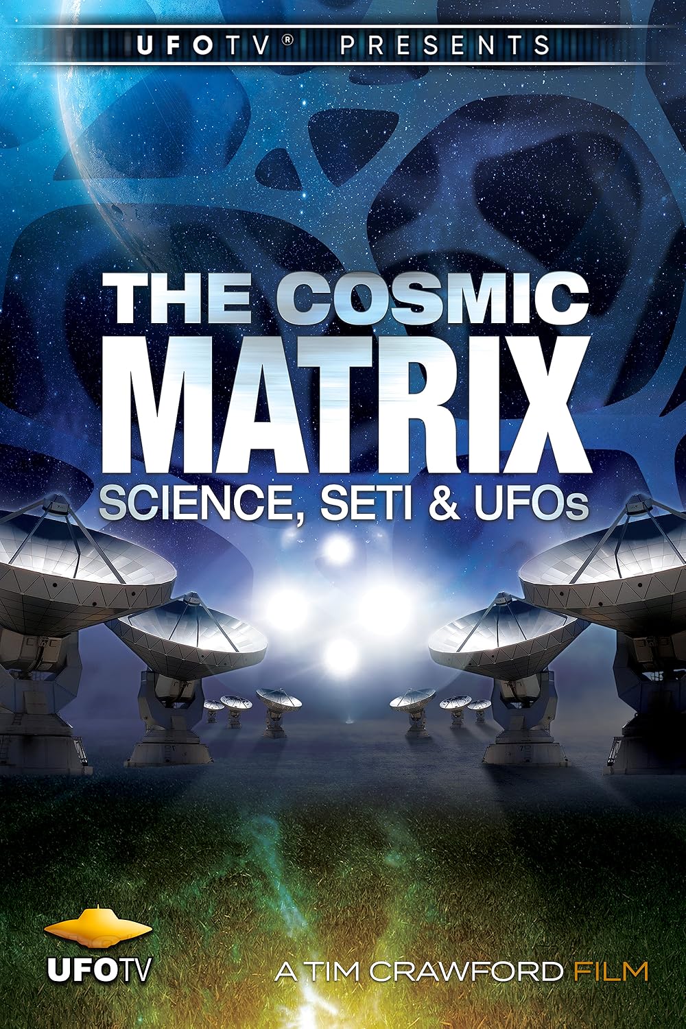 The Cosmic Matrix: Science, SETI & UFOs (2019) - IMDb