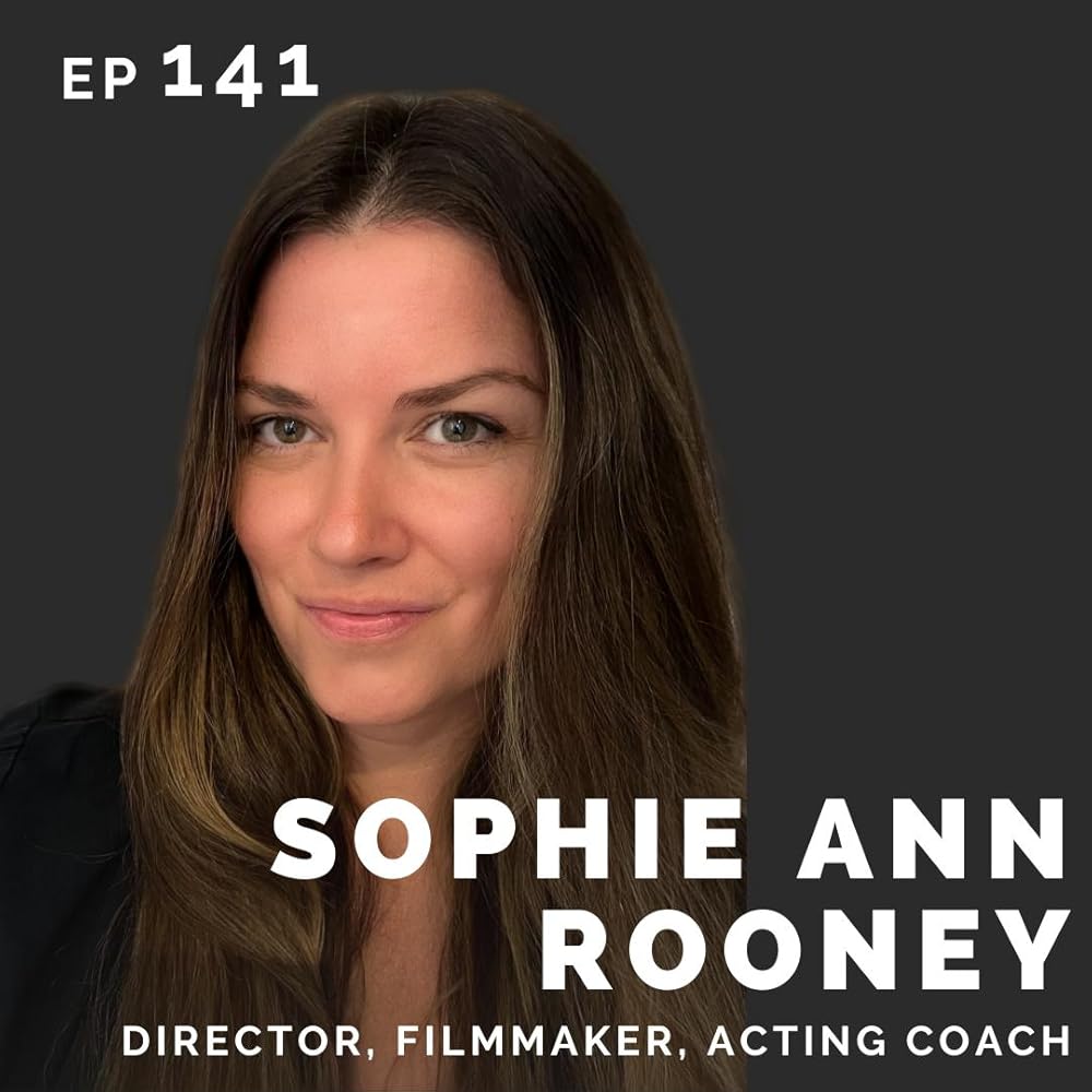 "Second Act Actors" EP 141: Sophie Ann Rooney: Director, Filmmaker, Acting Coach (Podcast ...