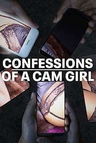 Confessions of a Cam Girl (TV Mini Series 2023) - IMDb