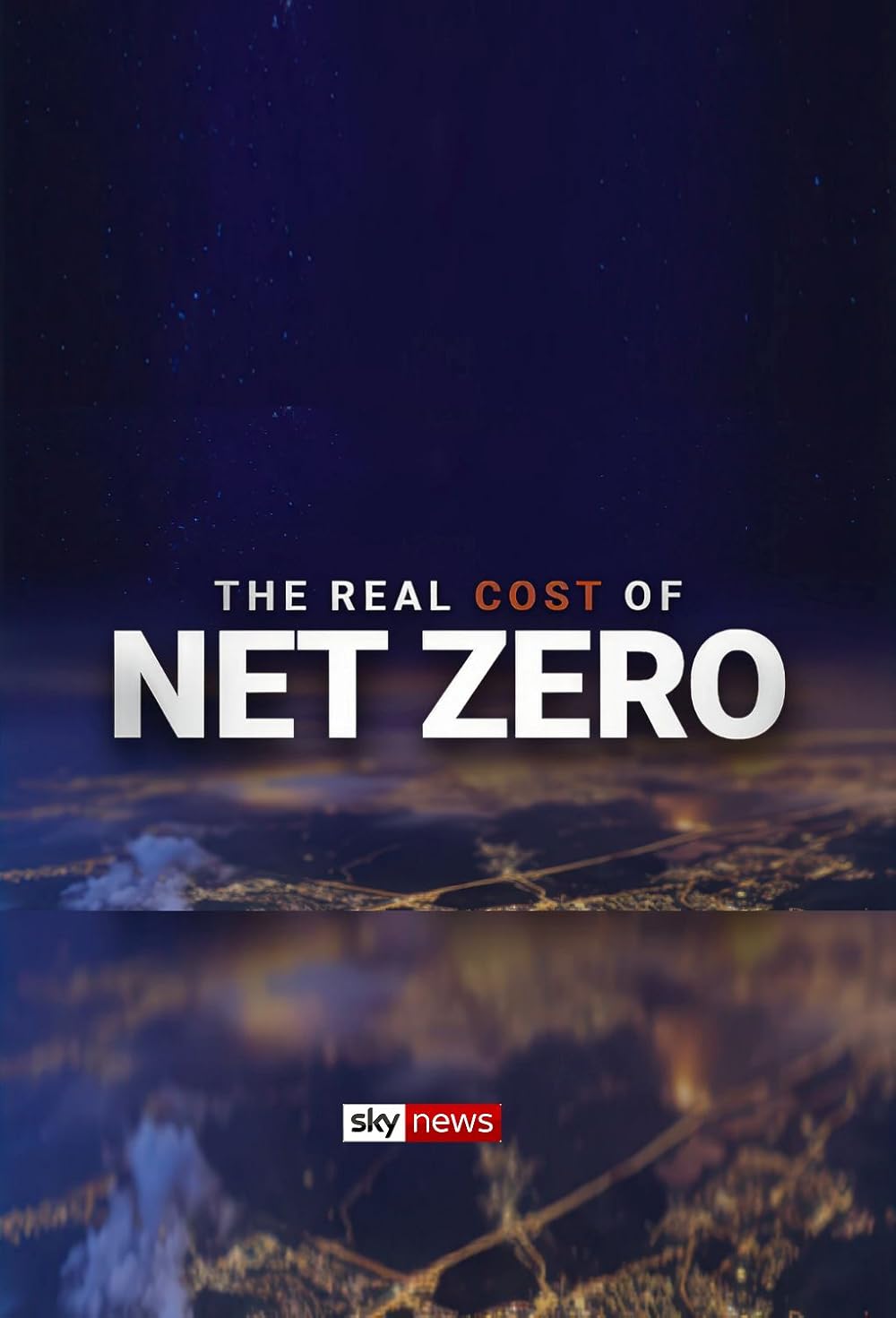 The Real Cost of Net Zero (TV Special 2024) - IMDb