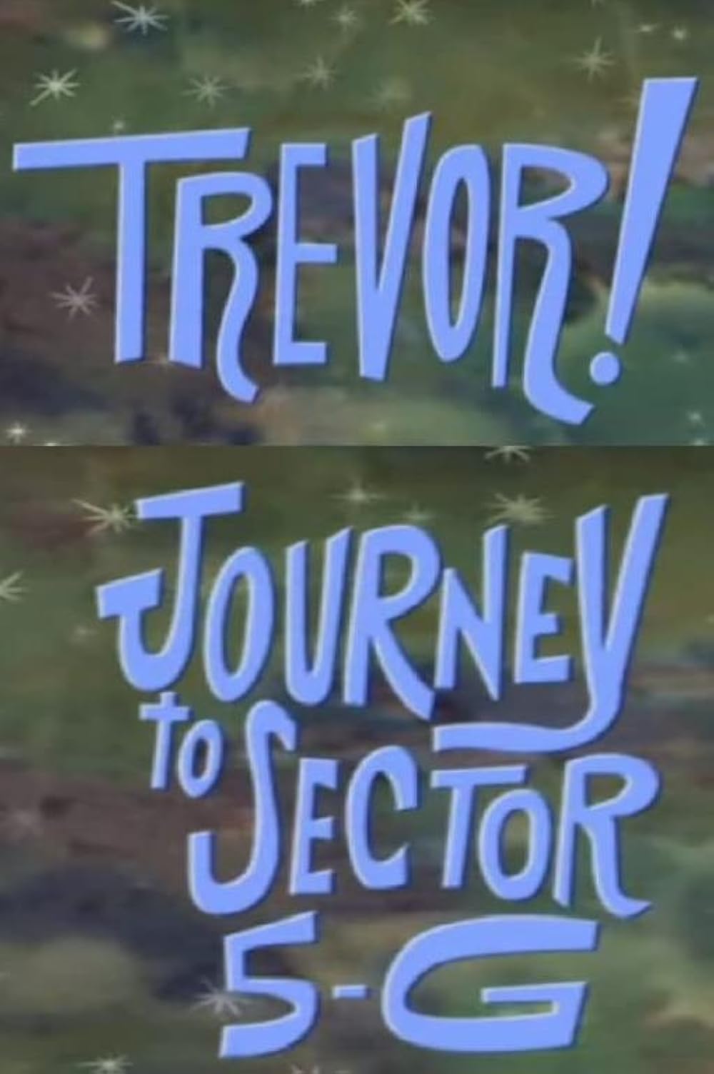 Trevor!: In Journey to Sector 5-G (2000)