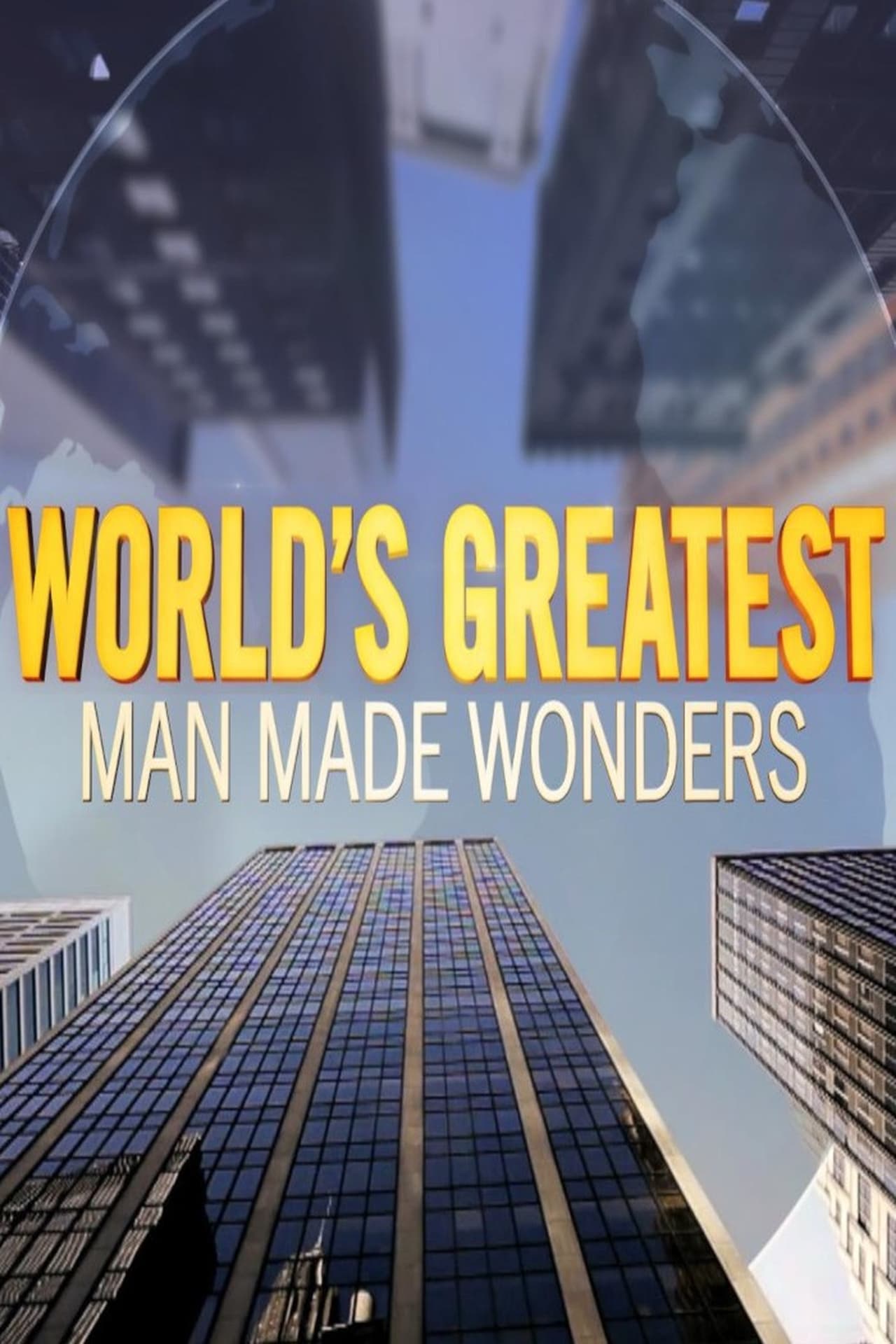World's Greatest Man Made Wonders (2018)