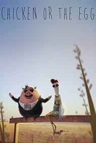 Chicken or the Egg (Short 2013) - IMDb