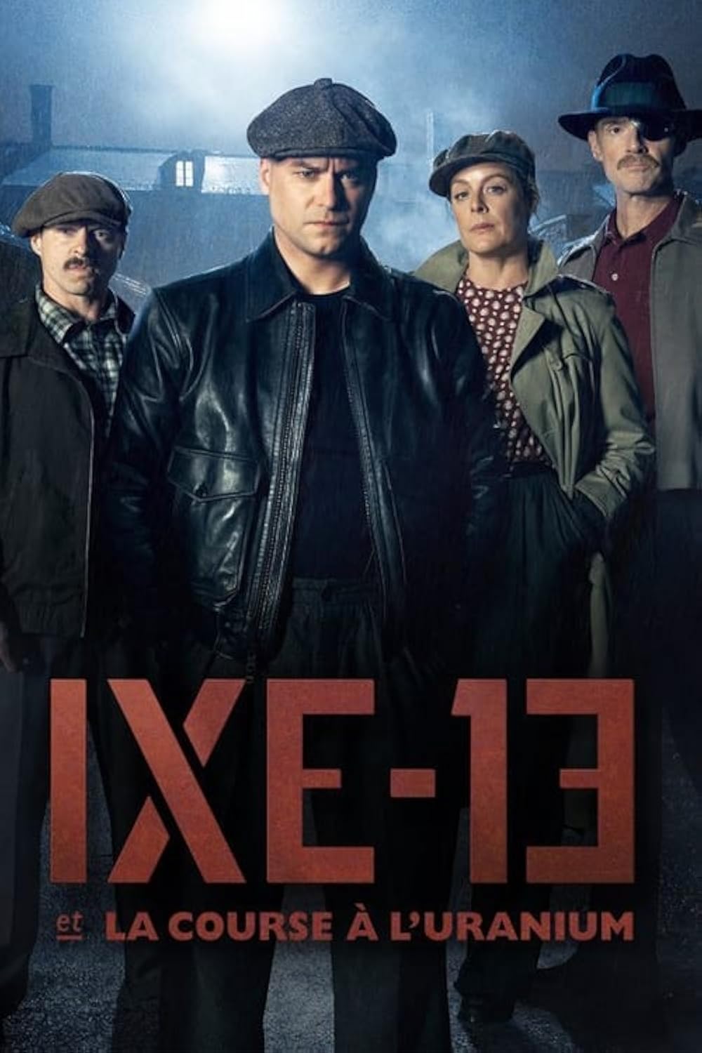 IXE-13 et la course à l'uranium (TV Mini Series 2024) - IMDb