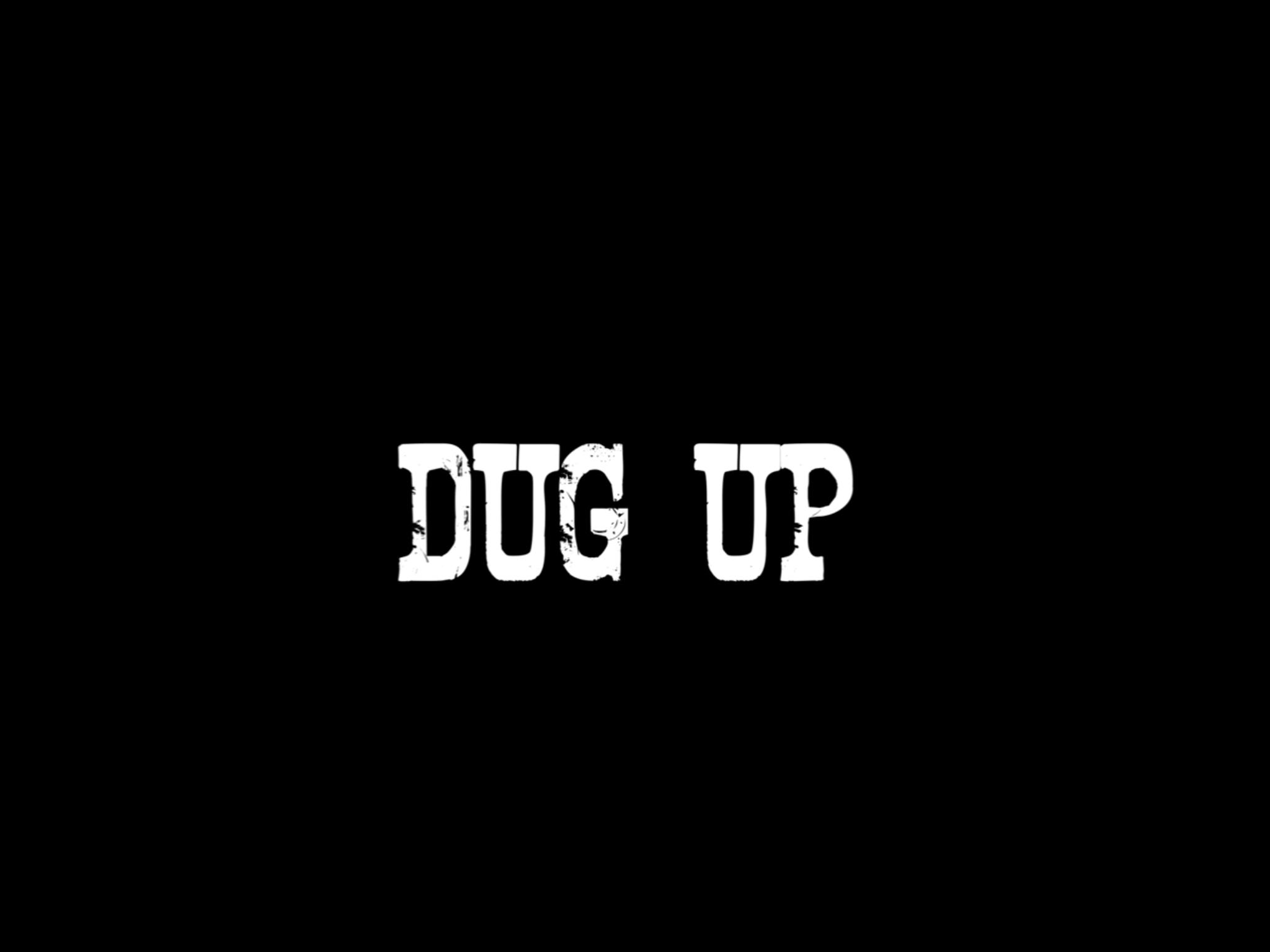 Dug Up (2013)