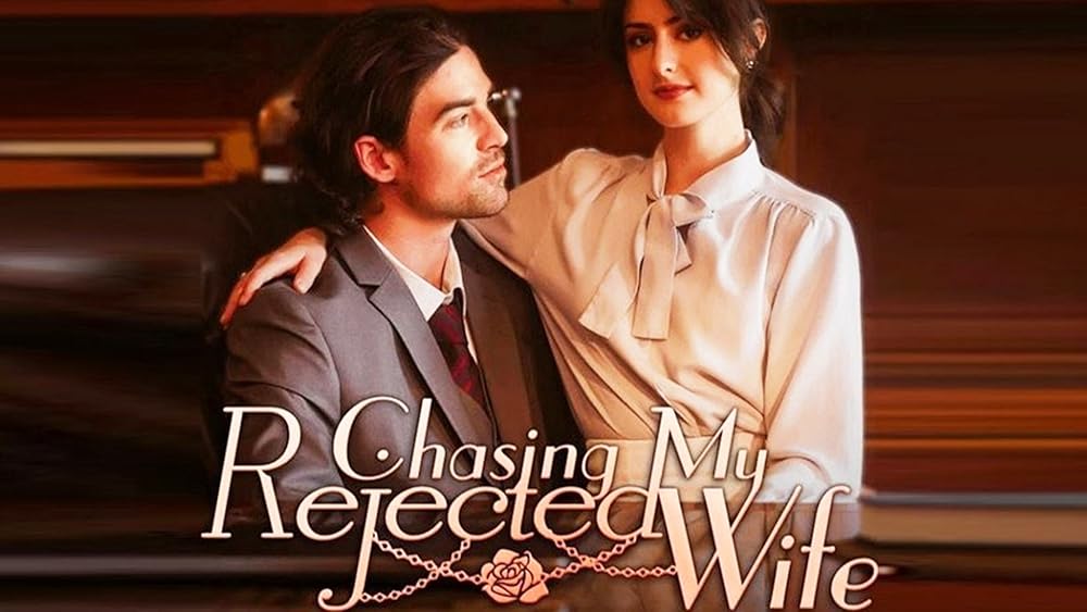 Chasing My Rejected Wife (TV Mini Series 2024) - Episode list - IMDb
