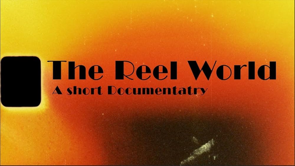 The Reel World (Short 2023) - IMDb
