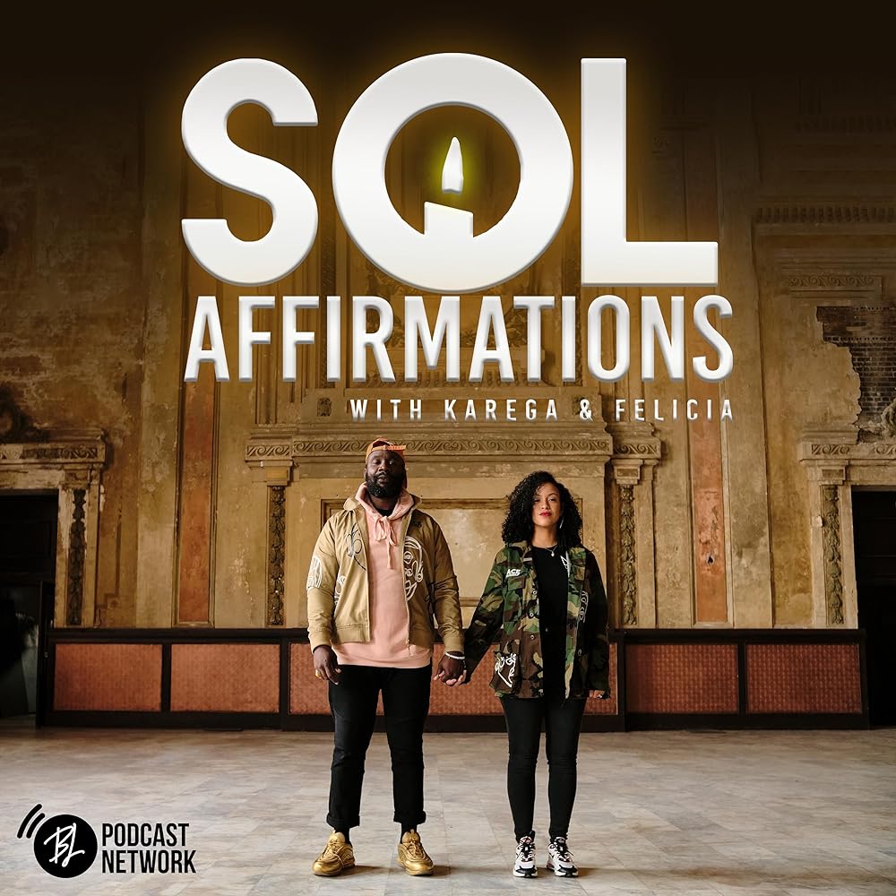 "SOL Affirmations with Karega & Felicia" SOL Affirmations with Karega and Felicia (Episodio del ...
