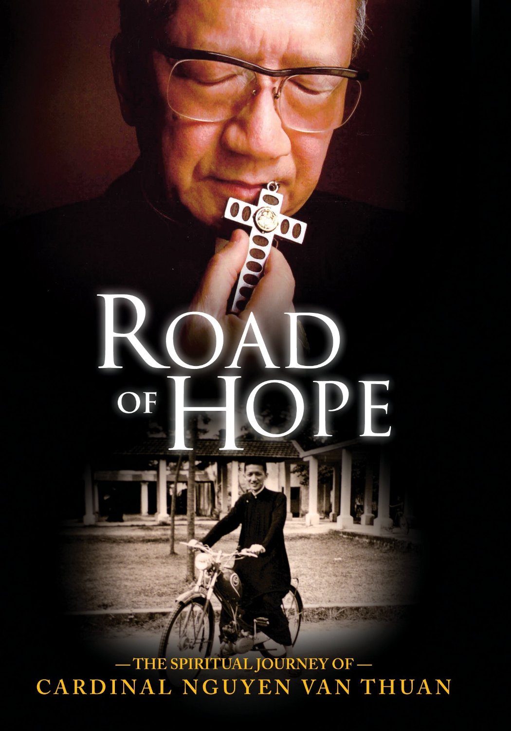 Road of Hope: The Spiritual Journey of Cardinal Nguyen Van Thuan (2009)