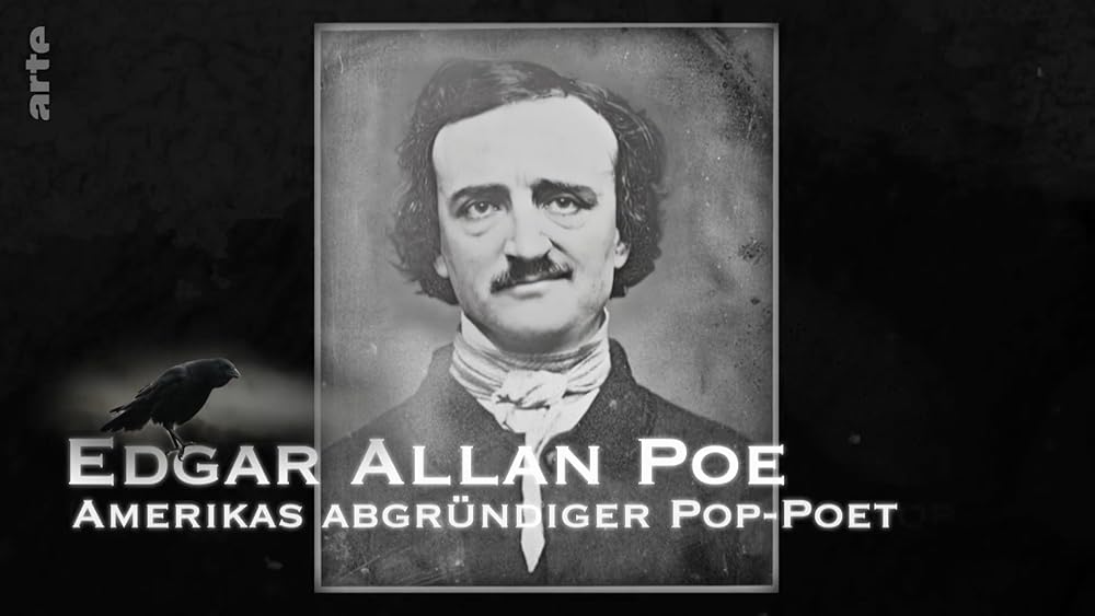 "Le documentaire culturel" Edgar Allan Poe - Amerikas abgründiger Pop-Poet/Edgar Allan Poe ...