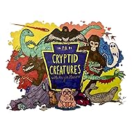 "Cryptid Creatures with Augie Macro" The Grand Tour: The Cryptids, Creatures, and Curiosities of ...