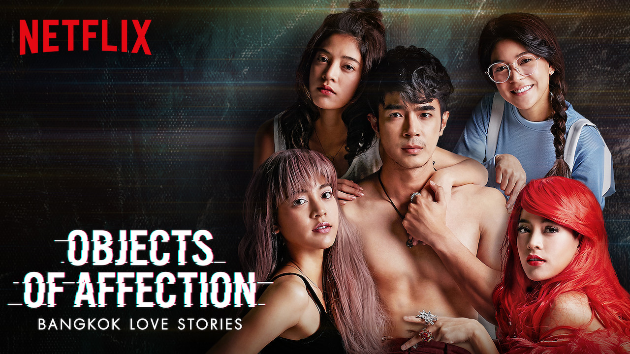Bangkok Love Stories: Objects of Affection (2019)