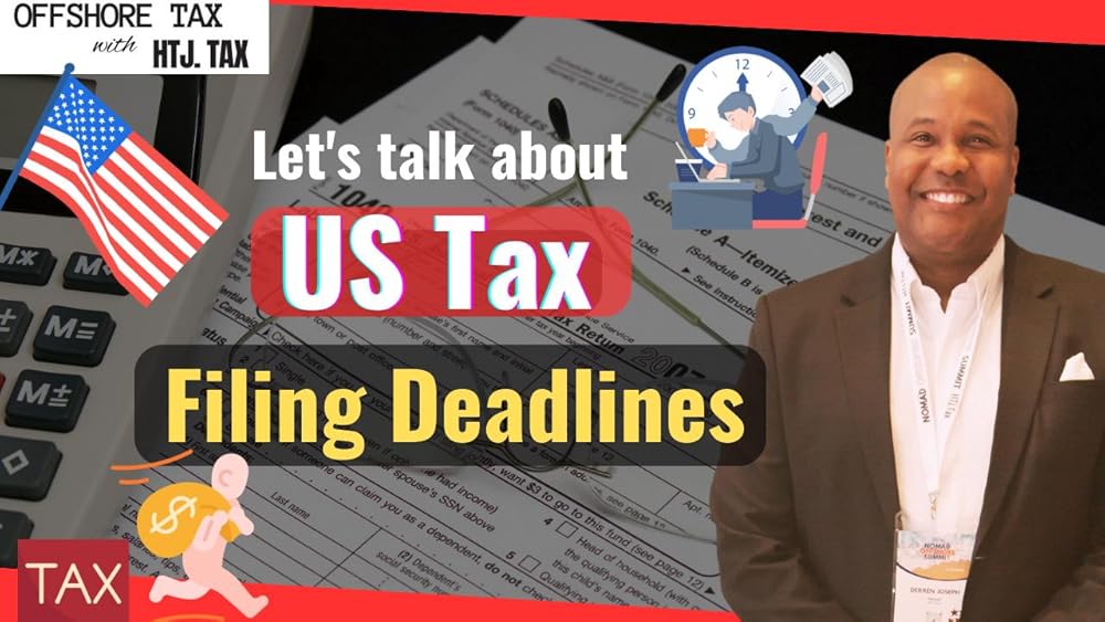 "Offshore Tax with HTJ Tax" Offshore Tax, Let's talk about US Tax Filing Deadlines (TV Episode ...
