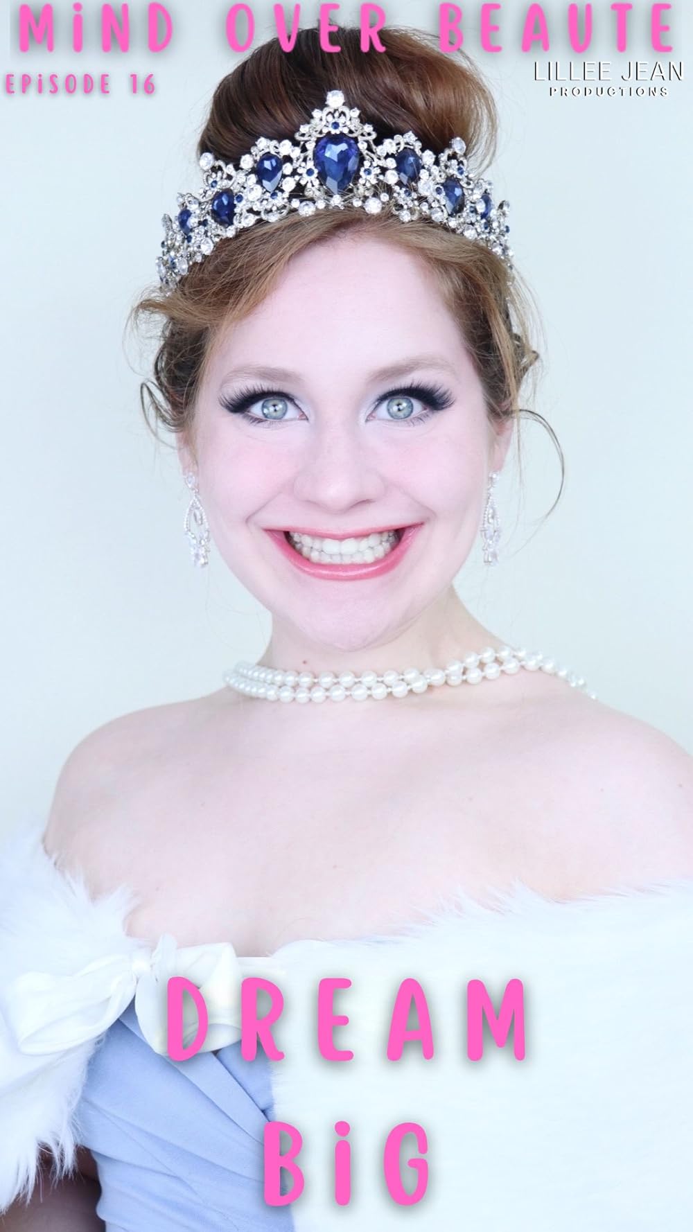 "Lillee Jean Beauty: Mind Over Beaute" Cinderella: Dream Big (Podcast Episode 2022) - IMDb