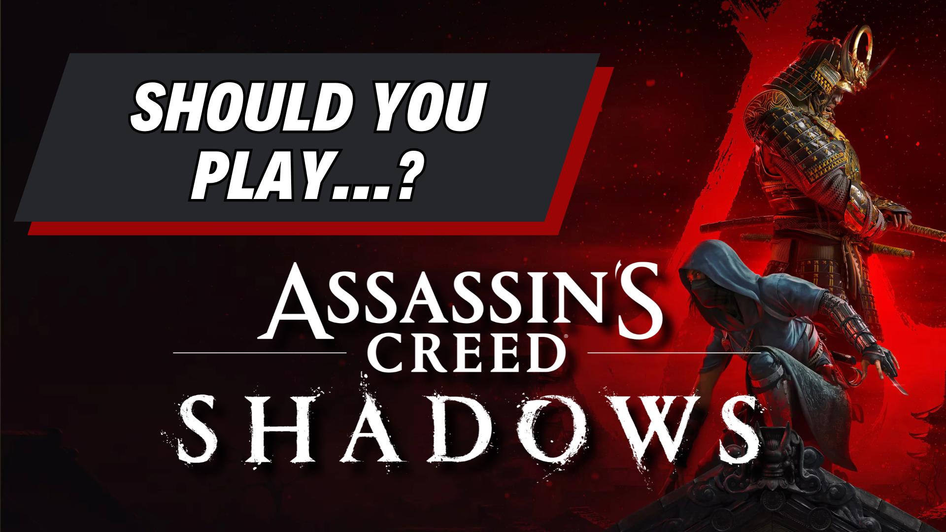Should You Play...Assassin's Creed Shadows? (2025)